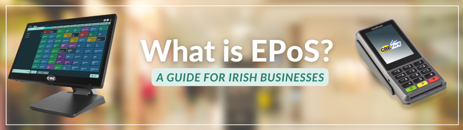 What is EPoS? A Guide for Irish Businesses - CBE – EPoS Software , EPoS ...